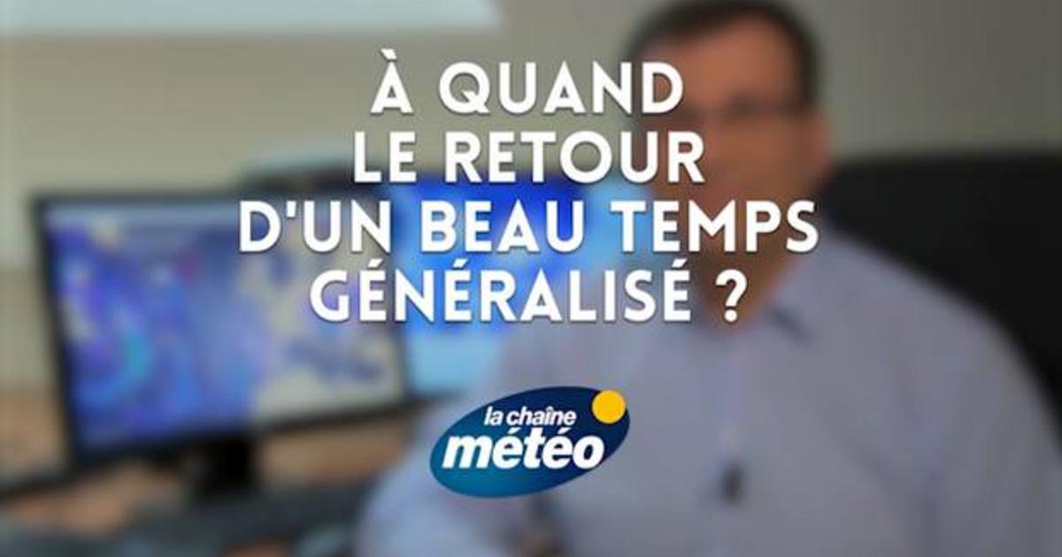 A quand le retour du beau temps généralisé ? - Actualités La Chaîne Météo